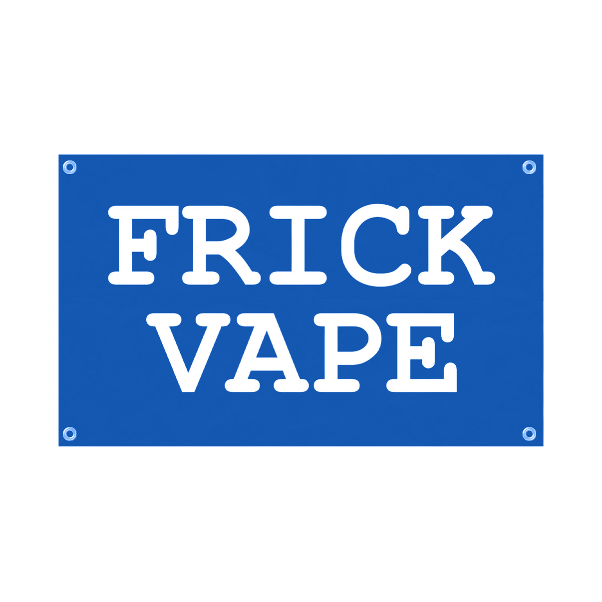 Frick Vape Blue Wall Flag – BAYLEN LEVINE